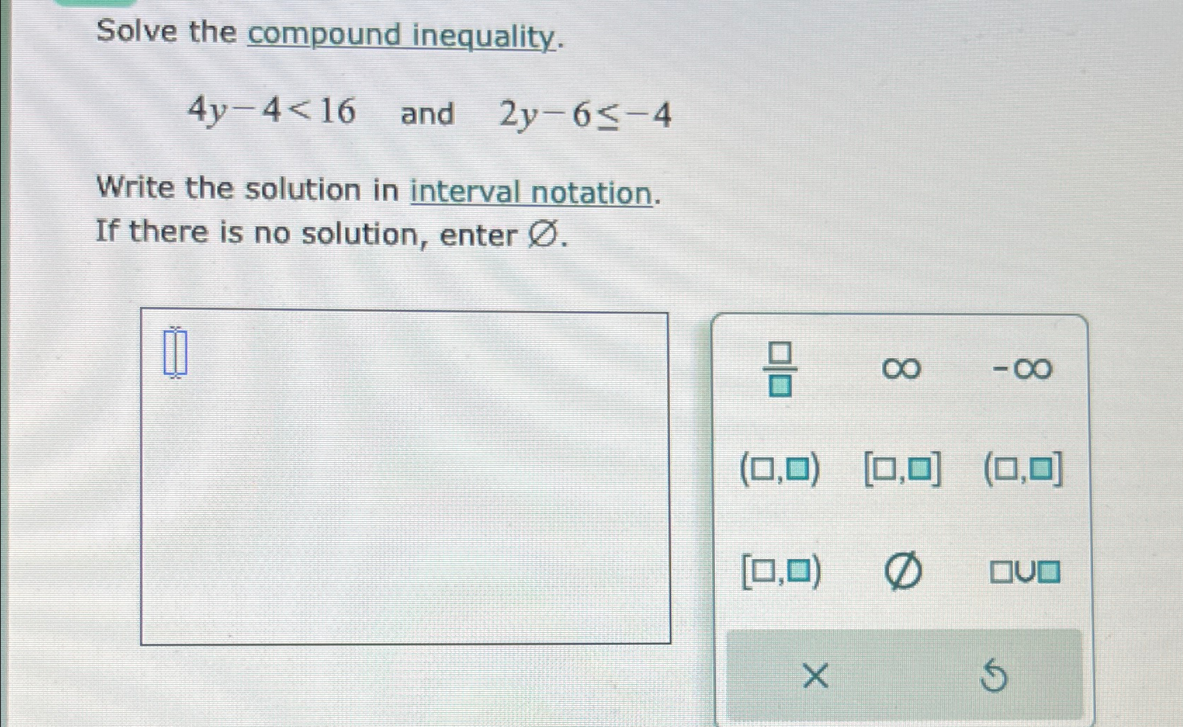 Solved Solve the compound inequality.4y-4