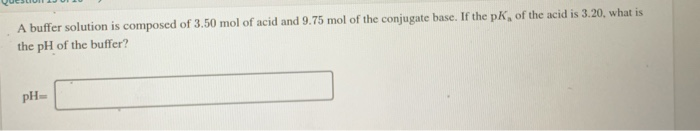 Solved If a buffer solution is 0.300 M in a weak acid (K, = | Chegg.com