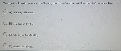 Solved The cognitive distortion that consists of forming | Chegg.com