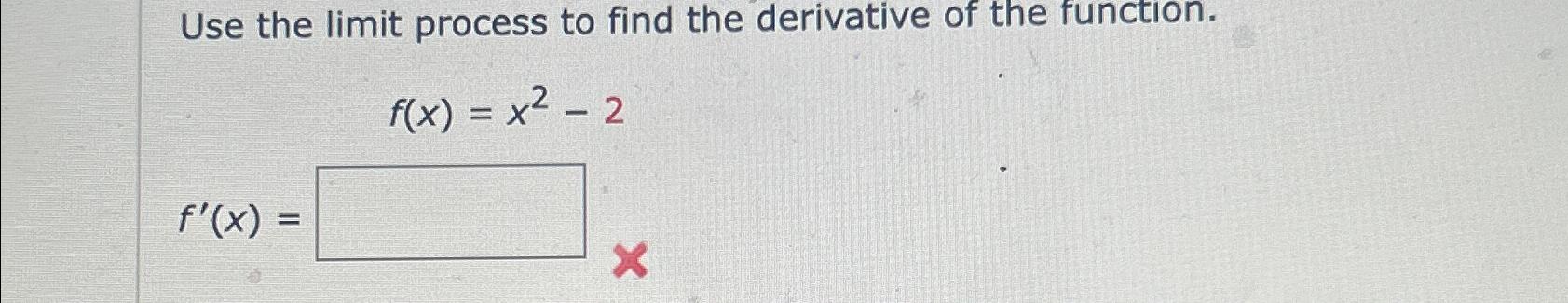 Solved Use the limit process to find the derivative of the | Chegg.com