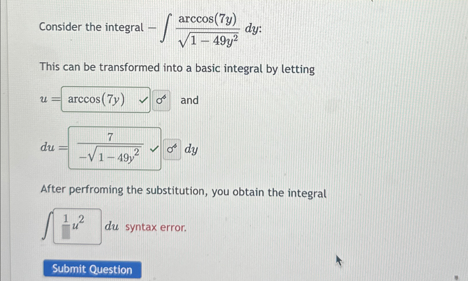 Solved Consider the integral -∫﻿﻿arccos(7y)1-49y22dy:This | Chegg.com