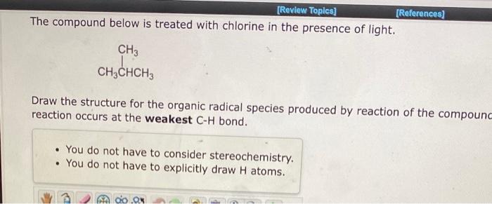 Solved The compound below is treated with chlorine in the | Chegg.com