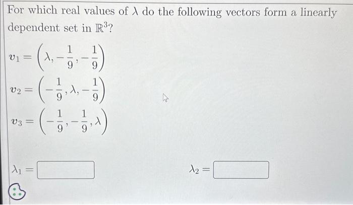 Solved For which real values of λ do the following vectors | Chegg.com