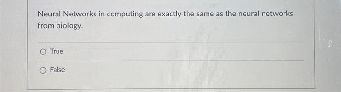 Solved Neural Networks in computing are exactly the same as | Chegg.com