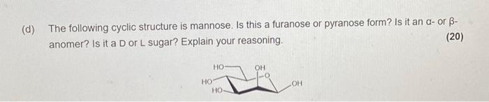 Solved (d) The following cyclic structure is mannose. Is | Chegg.com