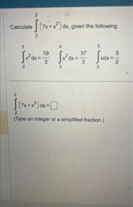 Solved Calculate ∫2(7x+x2)dx, given the following. | Chegg.com