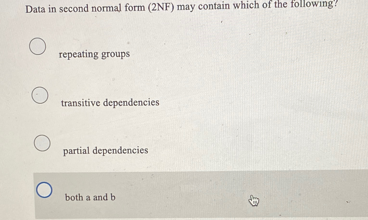 Solved Data in second normal form (2NF) ﻿may contain which | Chegg.com