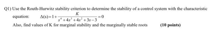 Solved Q1) Use the Routh-Hurwitz stability criterion to | Chegg.com