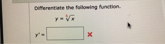 Solved Differentiate the following function. y = | Chegg.com