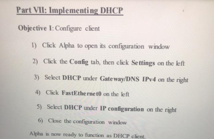 Solved Part VII: Implementing DHCP Objective I: Configure | Chegg.com