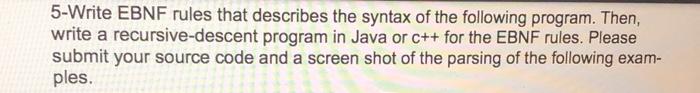 Solved 5-Write EBNF rules that describes the syntax of the | Chegg.com