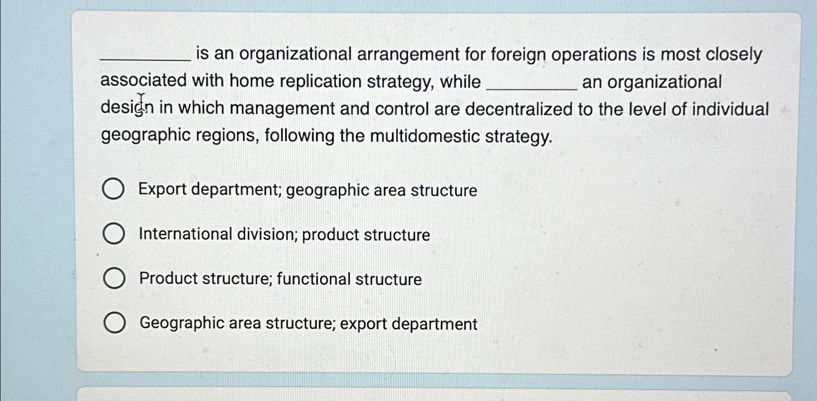 Solved is an organizational arrangement for foreign | Chegg.com