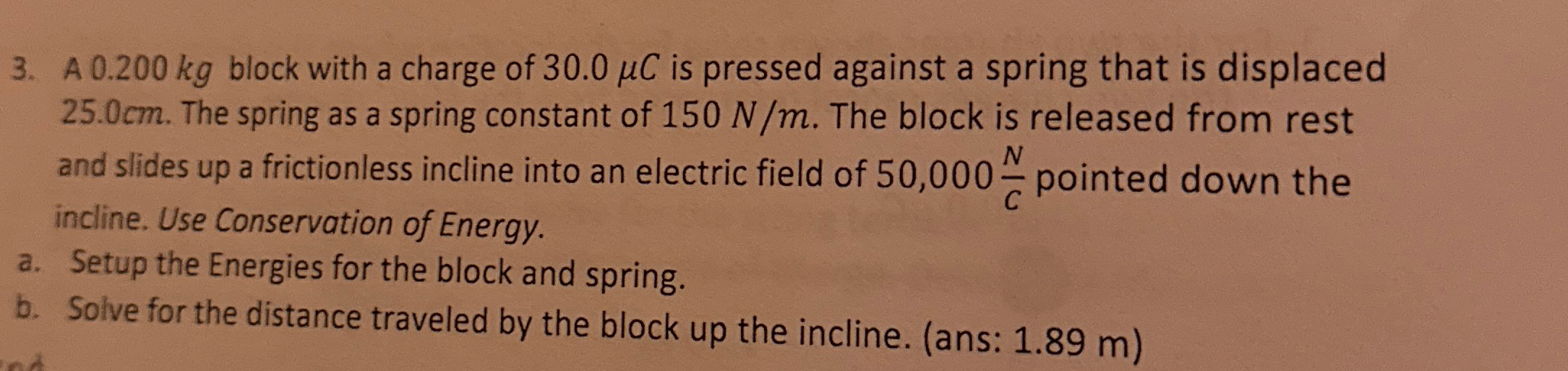 Solved A 0.200kg ﻿block with a charge of 30.0μC ﻿is pressed | Chegg.com