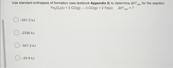 Solved Use standard enthalpies of formation (see textbook | Chegg.com