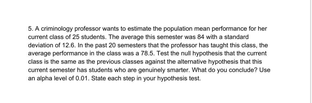 Solved 5. A criminology professor wants to estimate the | Chegg.com