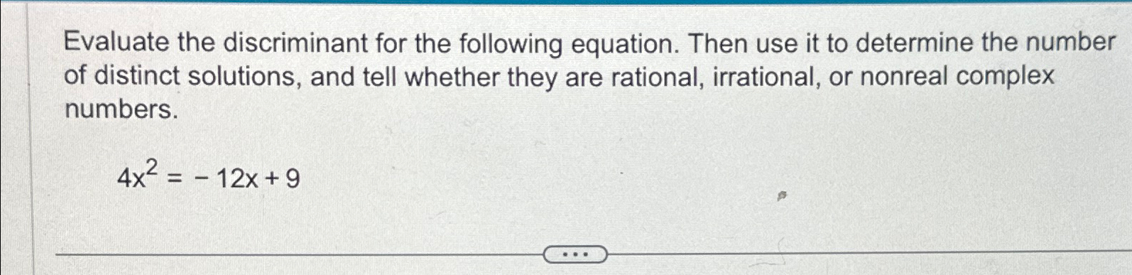 Solved Evaluate the discriminant for the following equation. | Chegg.com
