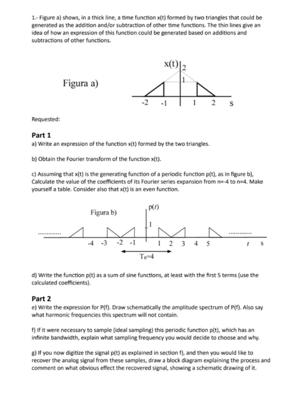 1.- Figure a) shows, in a thick line, a time function | Chegg.com