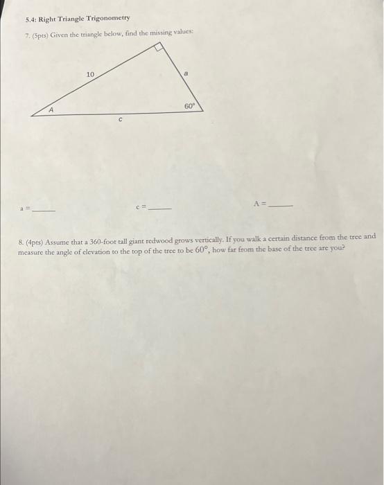 Solved 7. (5pts) Given the triangle below, find the missing | Chegg.com