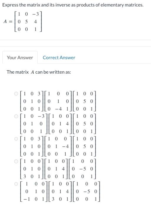 Solved Express the matrix and its inverse as products of | Chegg.com