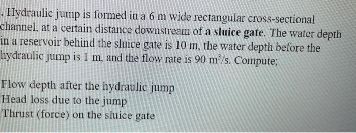 Solved Hydraulic jump is formed in a 6 m wide rectangular | Chegg.com