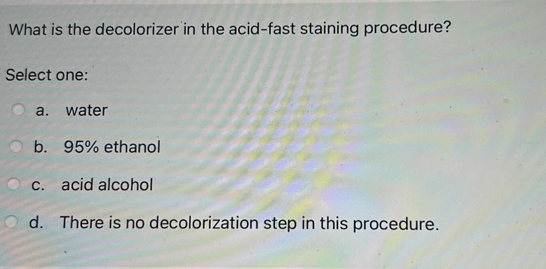 Solved What is the decolorizer in the acid-fast staining | Chegg.com