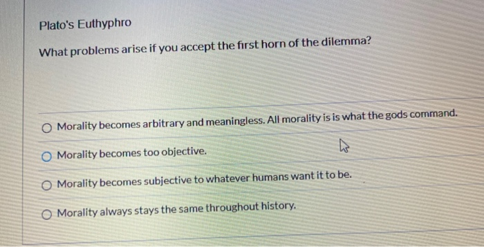 Solved Plato's Euthyphro What problems arise if you accept | Chegg.com
