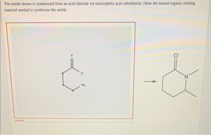 Solved The amide shown is synthesized from an acid chloride | Chegg.com