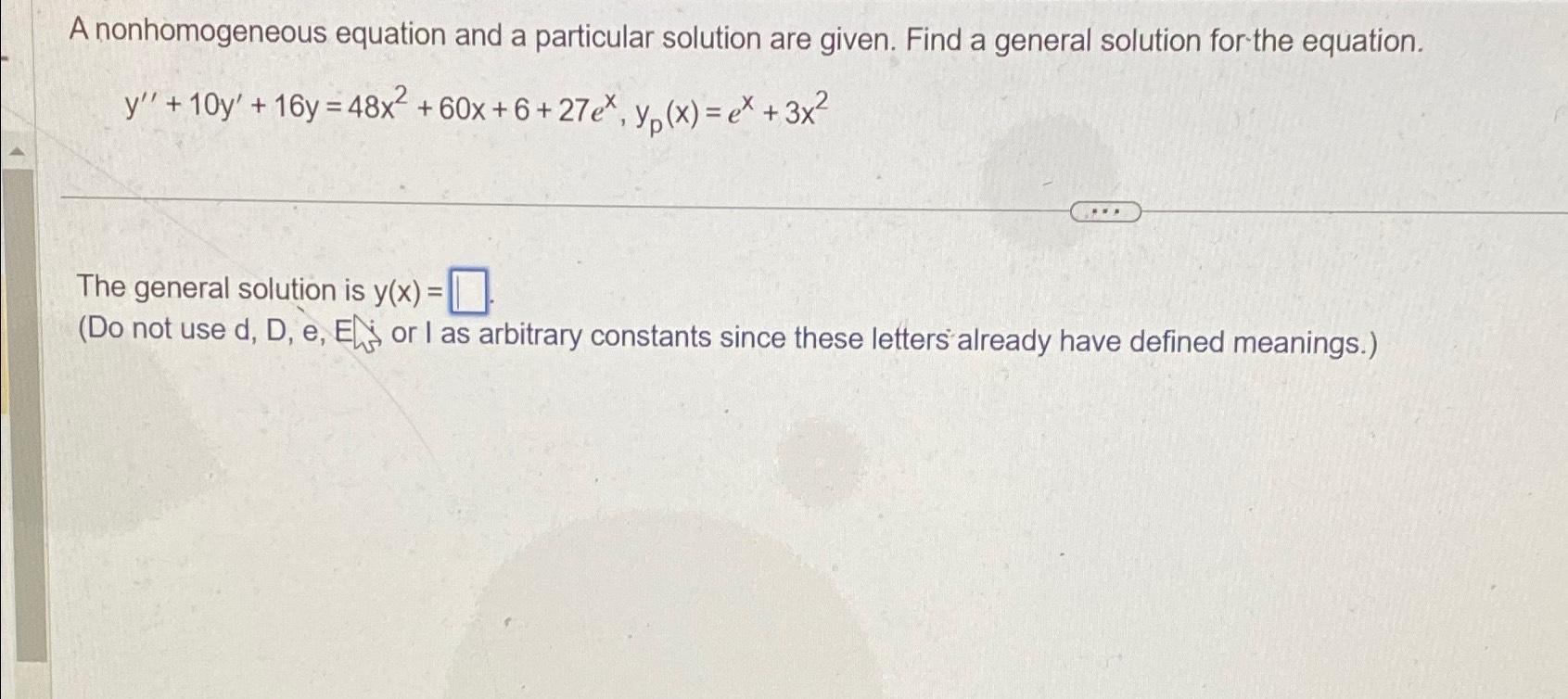 Solved A nonhomogeneous equation and a particular solution | Chegg.com