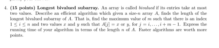 4. (15 points) Longest bivalued subarray. An array is | Chegg.com