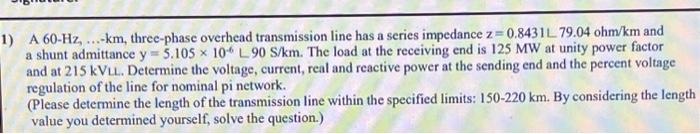 Solved 1) A 60-Hz, 185-km, three-phase overhead transmission | Chegg.com