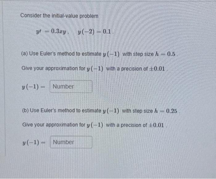 Solved Consider the initial-value problem y′=0.3xy,y(−2)=0.1 | Chegg.com