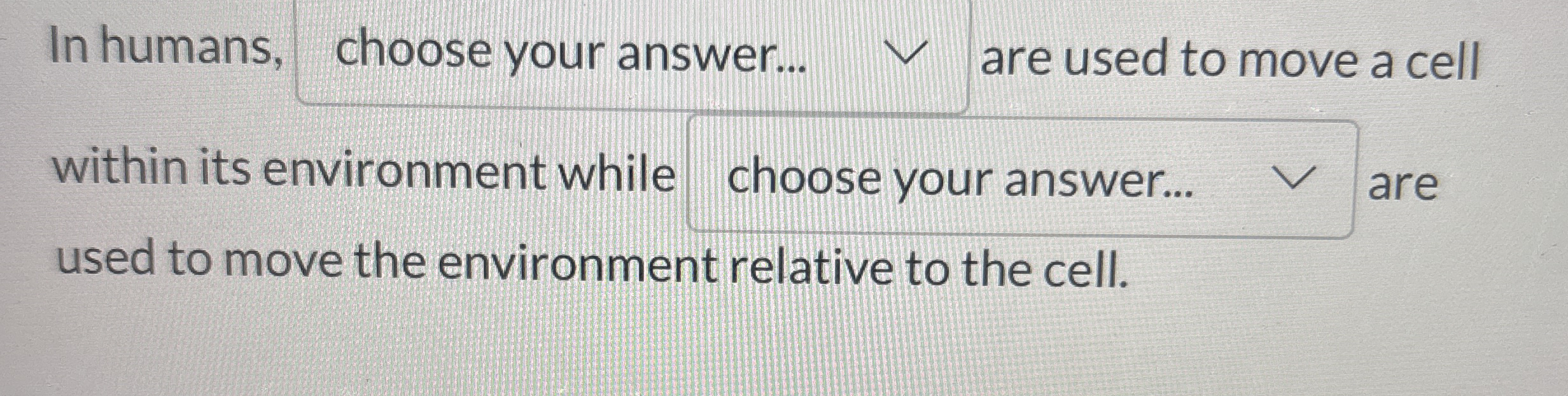 Solved In humans, choose your answer...q, ﻿are used to move | Chegg.com