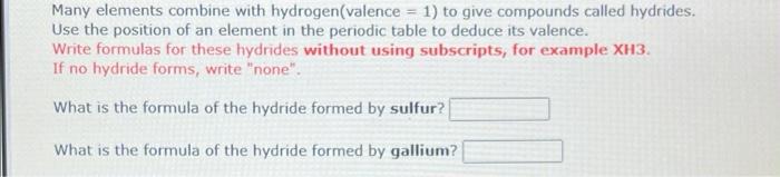Solved Many elements combine with hydrogen(valence = 1) to | Chegg.com