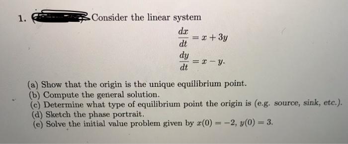Solved 1. (a) Show that the origin is the unique equilibrium | Chegg.com