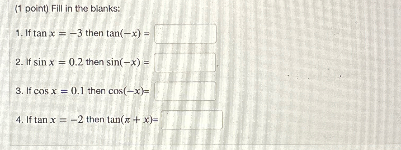 Solved (1 ﻿point) ﻿Fill in the blanks:If tanx=-3 ﻿then | Chegg.com