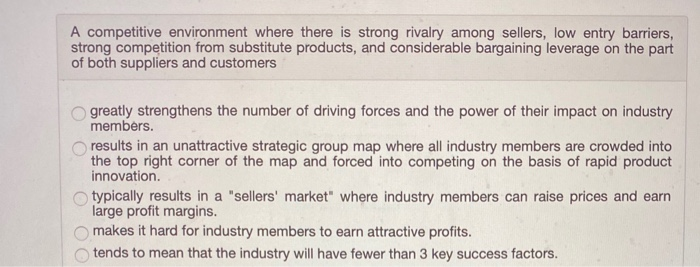 Solved A competitive environment where there is strong | Chegg.com