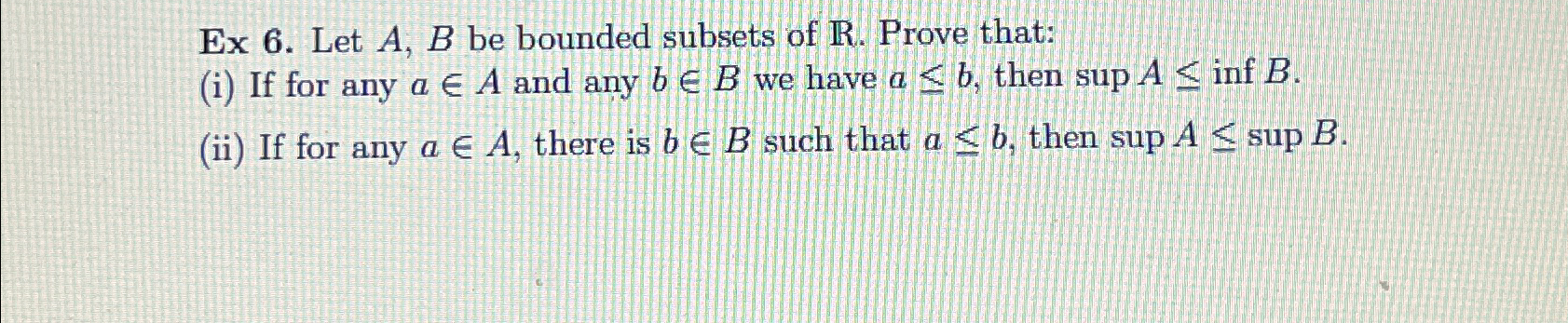 Solved Ex 6. ﻿Let A,B ﻿be bounded subsets of R. ﻿Prove | Chegg.com