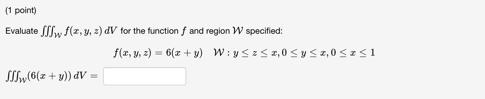 Solved (1 ﻿point)Evaluate ∭Wf(x,y,z)dV ﻿for the function f | Chegg.com