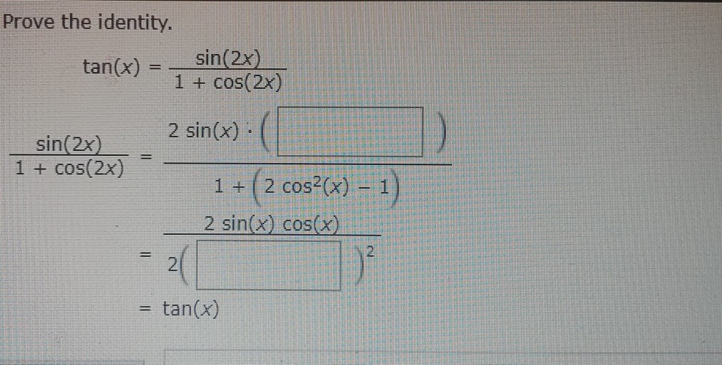 Solved Prove The Identity Tan x Sin 2x 1 Cos 2x 2 Chegg
