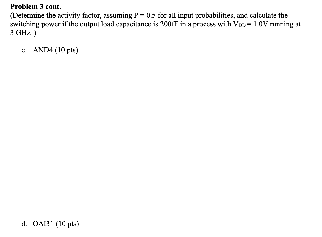 Solved Problem 3 ﻿cont. (Determine the activity factor, | Chegg.com