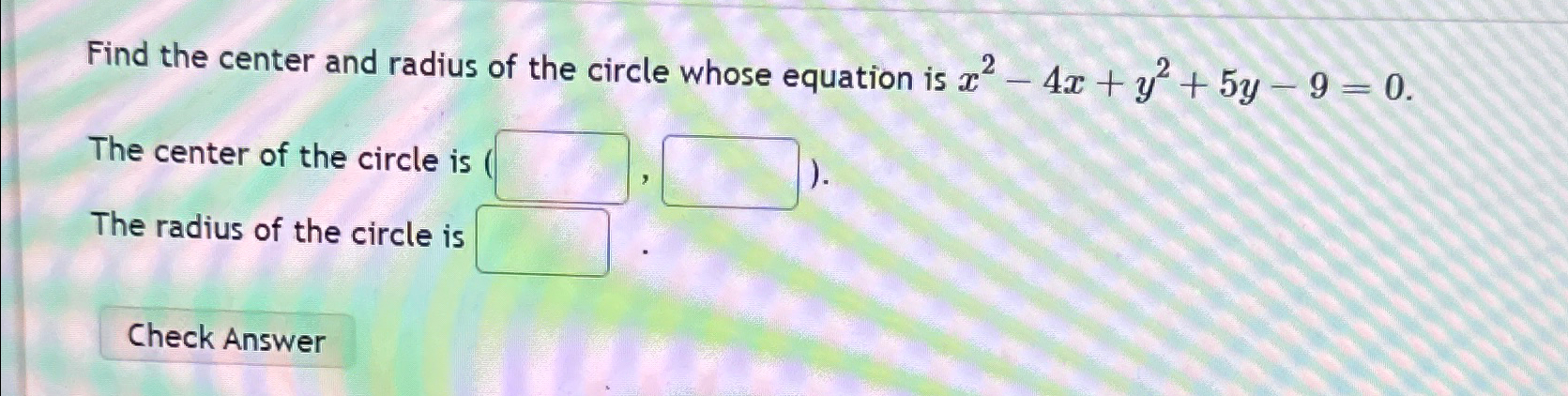 Solved Find the center and radius of the circle whose | Chegg.com