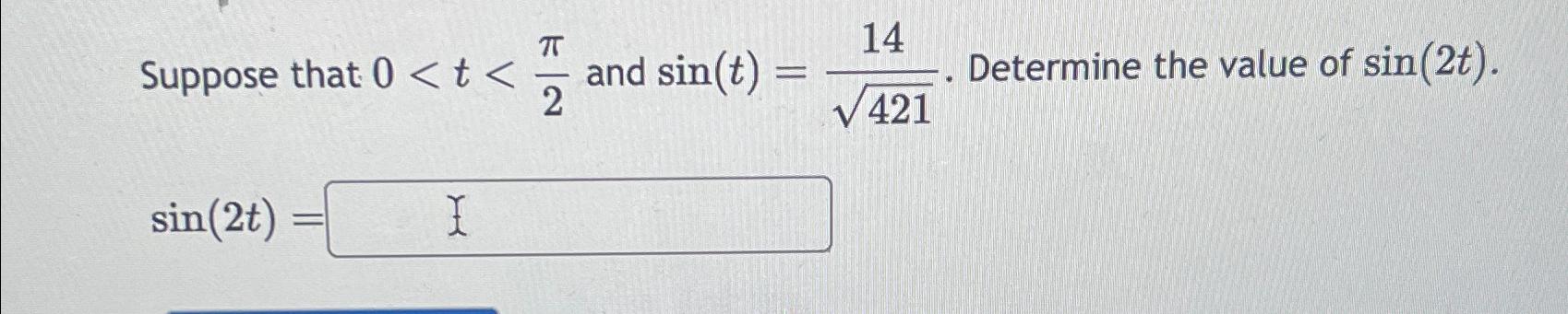 Solved Suppose that sin(t)=144212sin(2t)sin(2t)=0 ﻿and | Chegg.com