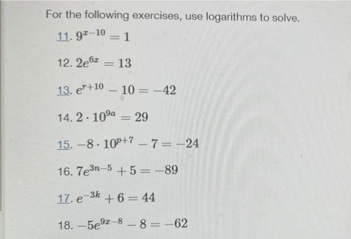 Solved For the following exercises, use logarithms to solve. | Chegg.com
