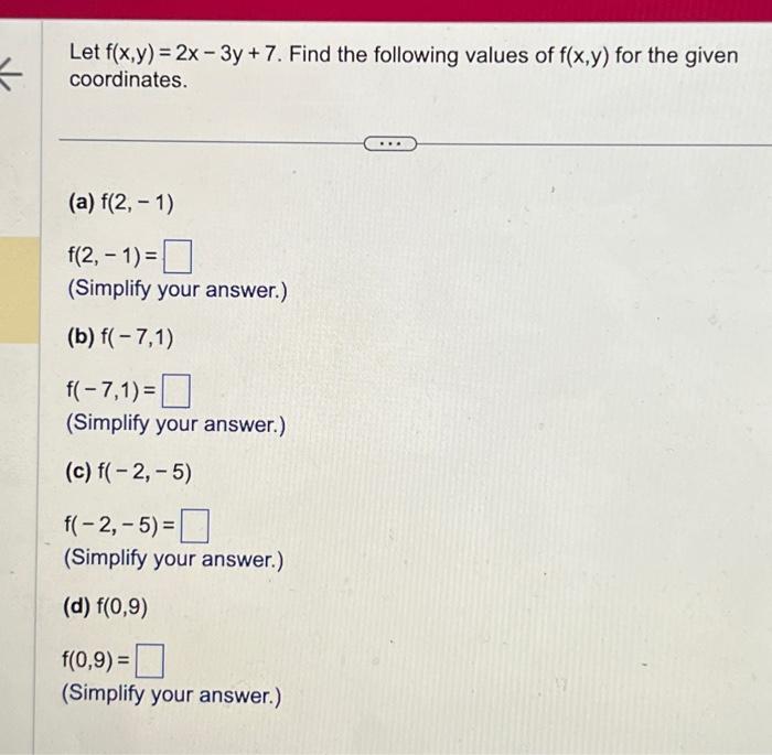 Solved Let f(x,y)=2x−3y+7. Find the following values of | Chegg.com