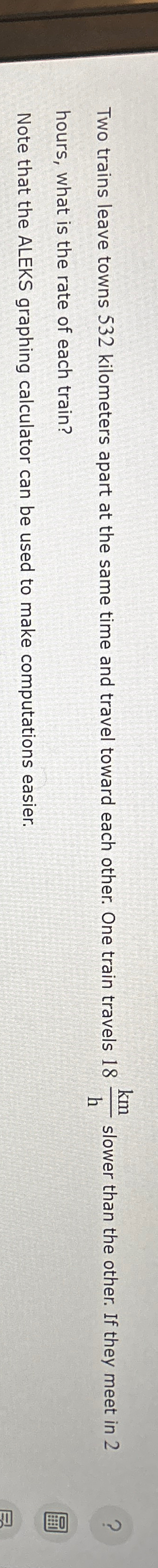 Solved Two trains leave towns 532 ﻿kilometers apart at the | Chegg.com
