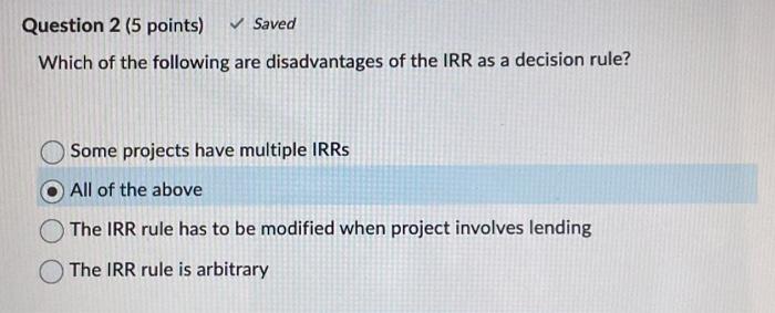 Solved Which of the following are disadvantages of the IRR | Chegg.com