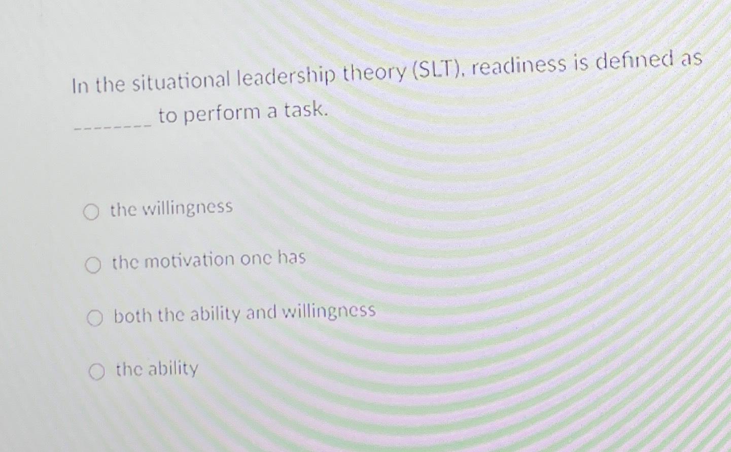 Solved In the situational leadership theory (SLT), | Chegg.com