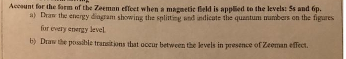 Solved Account for the form of the Zeeman effect when a | Chegg.com