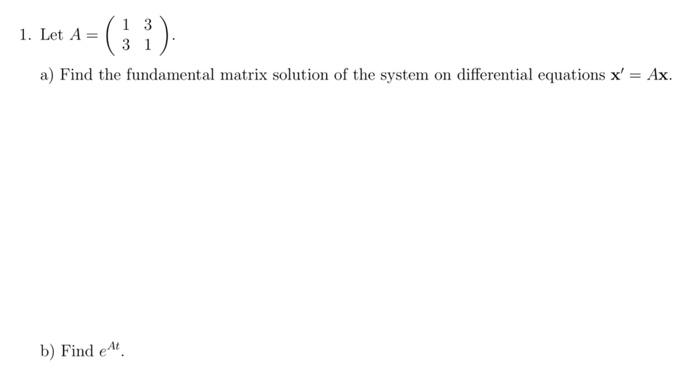 Solved 1. Let A=(1331) a) Find the fundamental matrix | Chegg.com