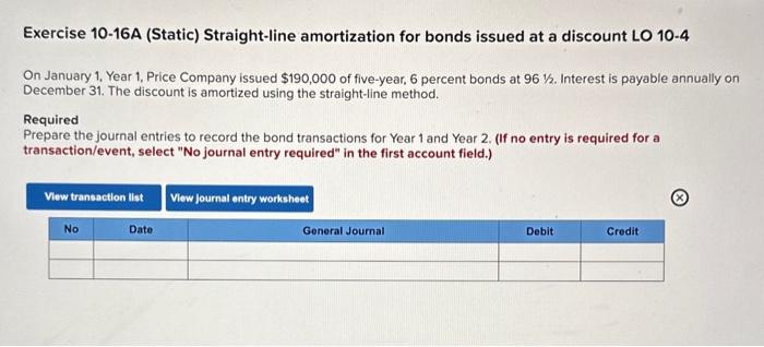Solved Exercise 10-16A (Static) Straight-line amortization | Chegg.com Solved Exercise 10-16A (Static) Straight-line amortization | Chegg.com